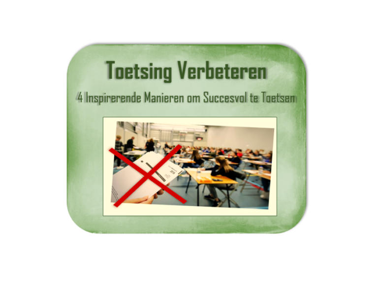 Toetsing Verbeteren in het Onderwijs – 4 Inspirerende Manieren om te ...
